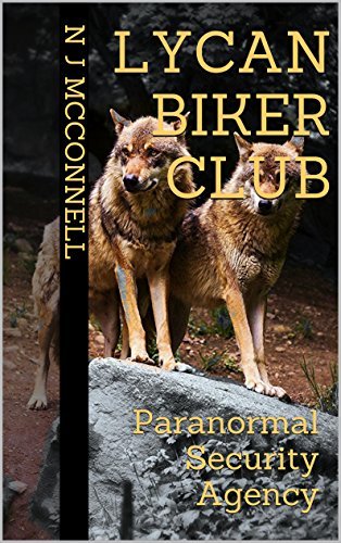 Lycan Biker Club: Paranormal Security Agency by N.J. McConnell | Goodreads
