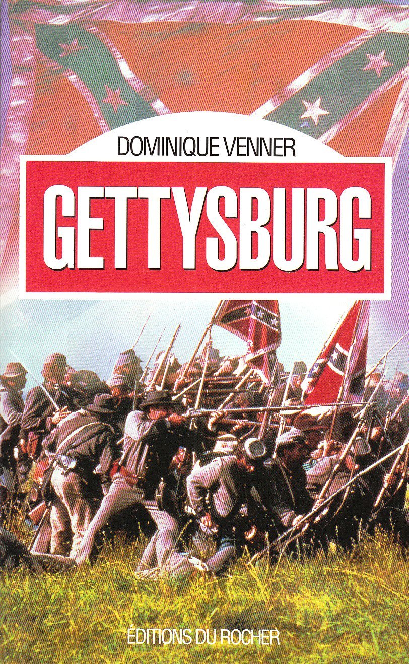 Gettysburg by Dominique Venner | Goodreads