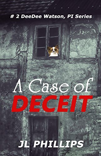 A Case of Deceit: #2 DeeDee Watson, PI Series by J.L. Phillips | Goodreads