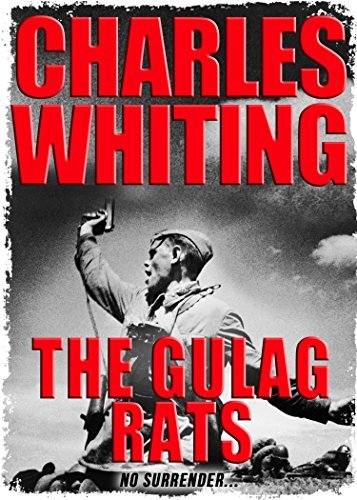 The Gulag Rats (Punishment Battalion 333) by Charles Whiting | Goodreads