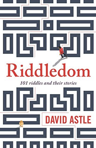 Riddledom: 101 riddles and their stories by David Astle | Goodreads