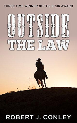 Outside the Law by Robert J. Conley | Goodreads