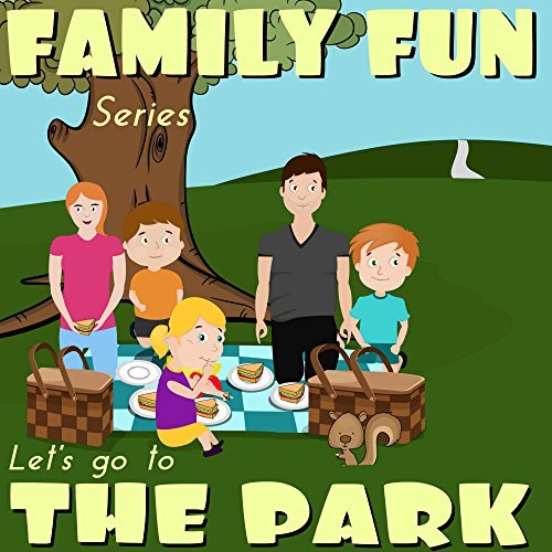 Family Fun Series: Let's Go to the Park by Mae Segeti | Goodreads
