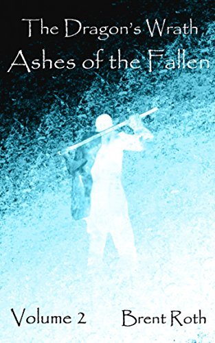 Ashes of the Fallen (The Dragon's Wrath, #2) by Brent Roth | Goodreads