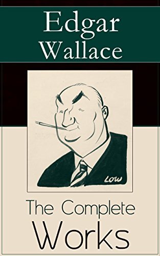 The Complete Works of Edgar Wallace by Edgar Wallace | Goodreads