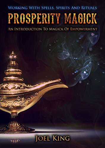 Prosperity Magick: Working With Spells, Spirits And Rituals: An ...