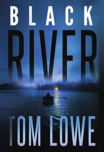 Black River (Sean O'Brien, #6) by Tom Lowe | Goodreads