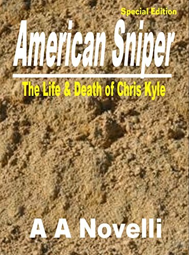American Sniper: The Life & Death Chris Kyle. by A.A. Novelli | Goodreads