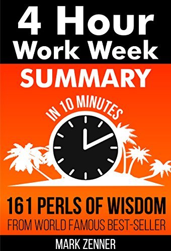 The 4-Hour Work Week Summary: 161 Clever Thoughts From World Famous ...