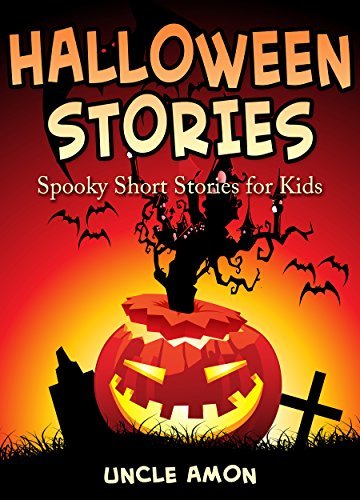 Halloween Stories: Spooky Short Stories for Kids by Uncle Amon | Goodreads