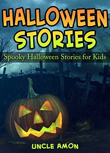Halloween Stories: Spooky Halloween Stories for Kids by Uncle Amon ...