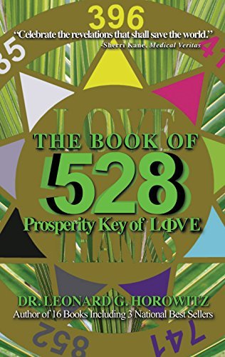 The Book of 528: Prosperty Key of Love by Leonard G. Horowitz | Goodreads