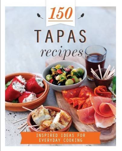 150 Tapas Recipes by Parragon Books | Goodreads