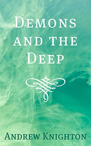 Demons and the Deep by Andrew Knighton | Goodreads