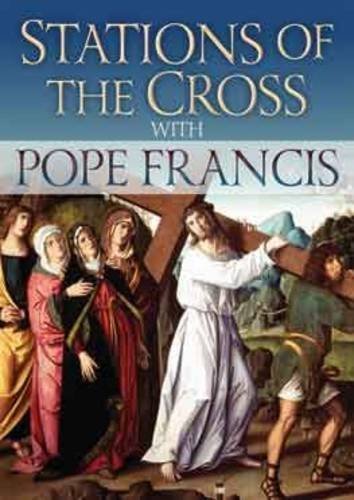 Stations of the Cross with Pope Francis by Nick Donnelly | Goodreads