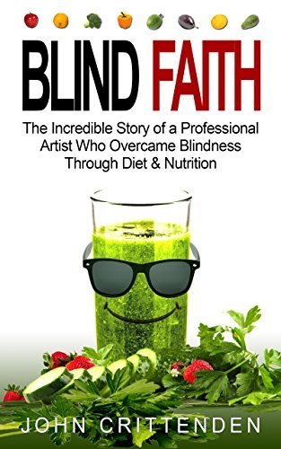 BLIND FAITH: The Incredible Story of a Professional Artist Who Overcame ...