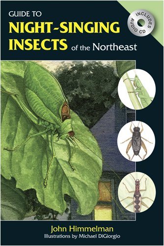Guide to Night-Singing Insects of the Northeast by Michael DiGiorgio ...