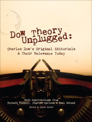 Dow Theory Unplugged: Charles Dow's Original Editorials & Their ...