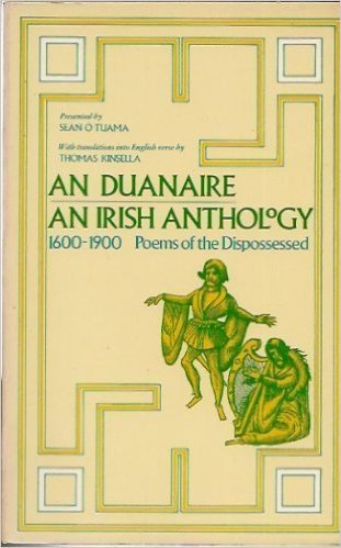 An Duanaire: An Irish Anthology: 1600-1900, Poems of the Dispossessed ...