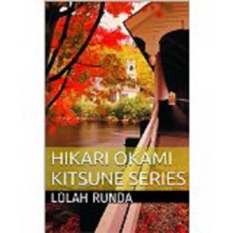 Hikari Okami: Kitsune Series by Lolah Runda | Goodreads