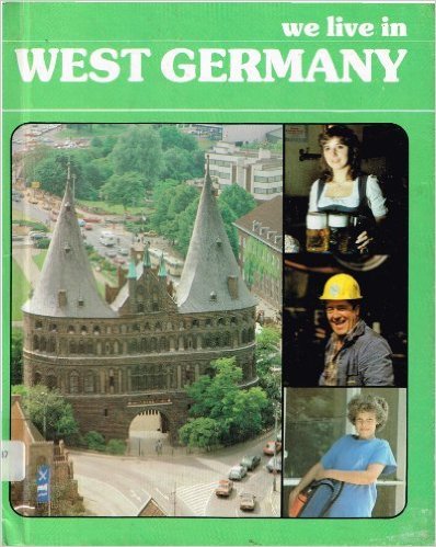 We Live in West Germany (Living Here Series) by Christa Stadtler ...