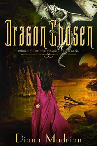 Dragon Chosen (The Dragon Kings Saga Book 1) by Diana Madrian | Goodreads