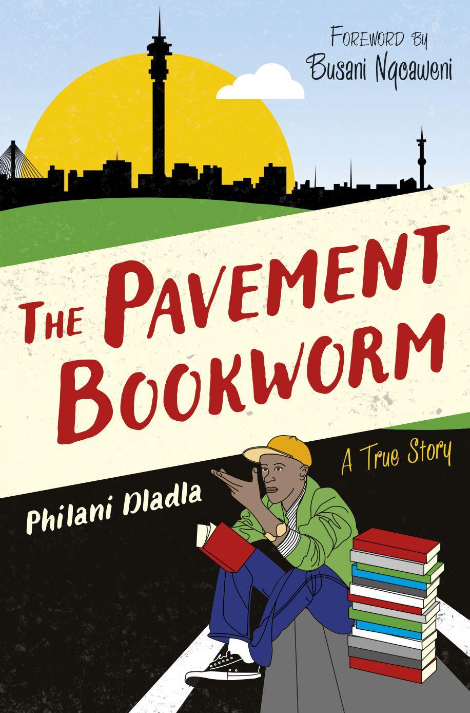 The Pavement Bookworm: A True Story by Philani Dladla | Goodreads