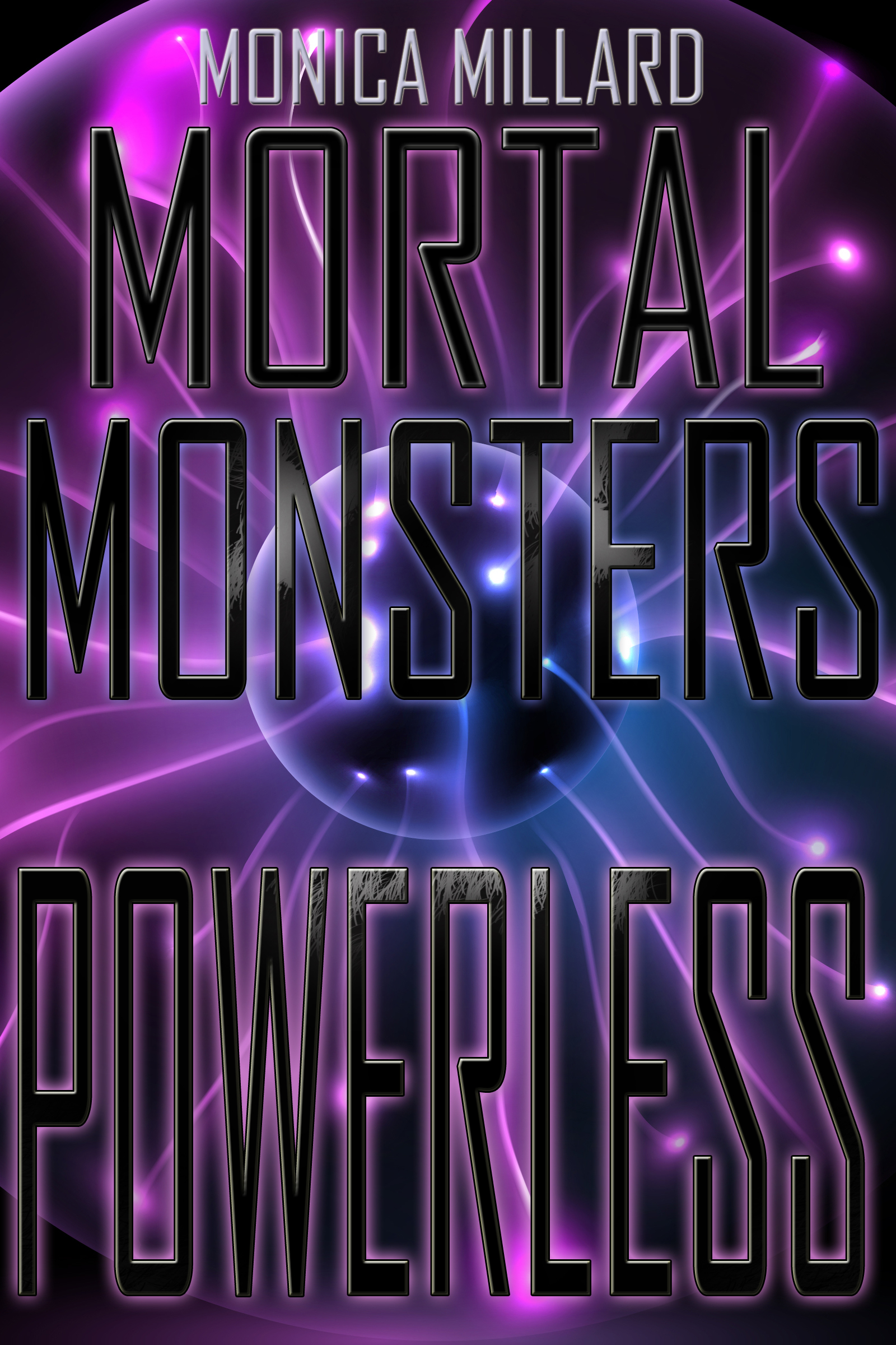 Powerless (Mortal Monsters, #2) by Monica Millard | Goodreads