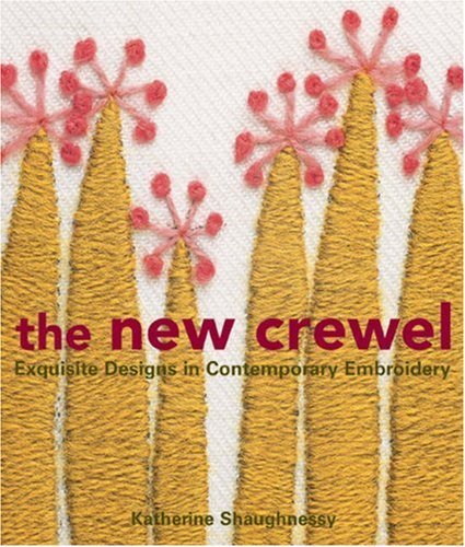 The New Crewel: Exquisite Designs in Contemporary Embroidery by ...
