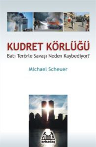 Kudret Körlüğü by Michael Scheuer | Goodreads