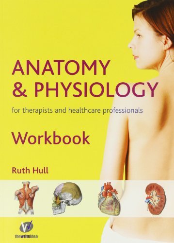 Anatomy and Physiology Workbook: For Therapists and Healthcare ...