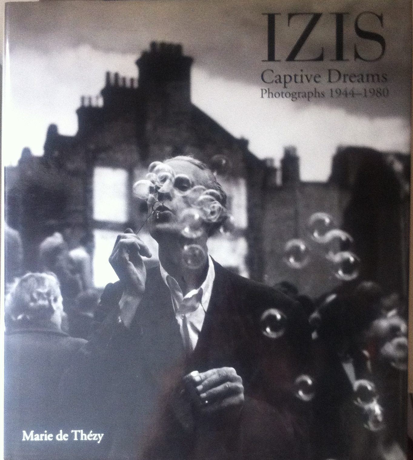 Izis: Captive Dreams: Photographs 1944 - 1980 by Marie de Thézy | Goodreads