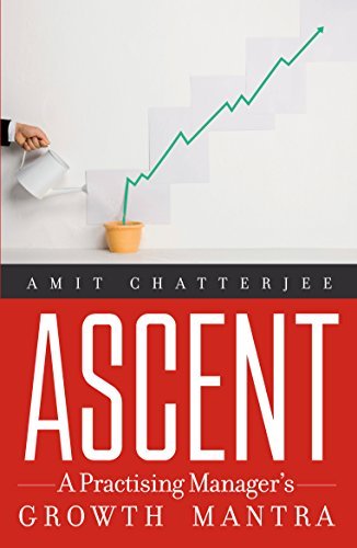 Ascent: A Practising Manager's Growth Mantra [Paperback] [Jul 31, 2014 ...