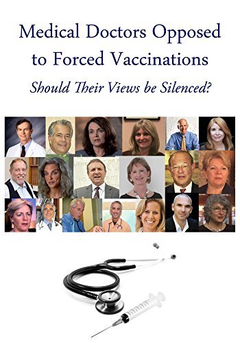 Medical Doctors Opposed to Forced Vaccinations: Should Their Views be ...
