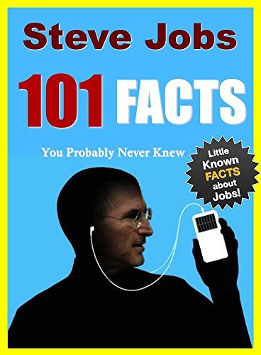 101 Facts...Steve Jobs: 101 Facts About Steve Jobs You Probably Never ...
