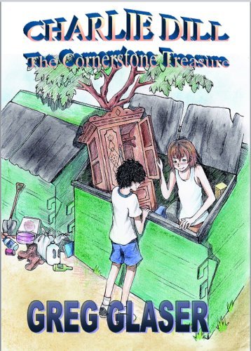 Charlie Dill The Cornerstone Treasure by Greg Glaser | Goodreads