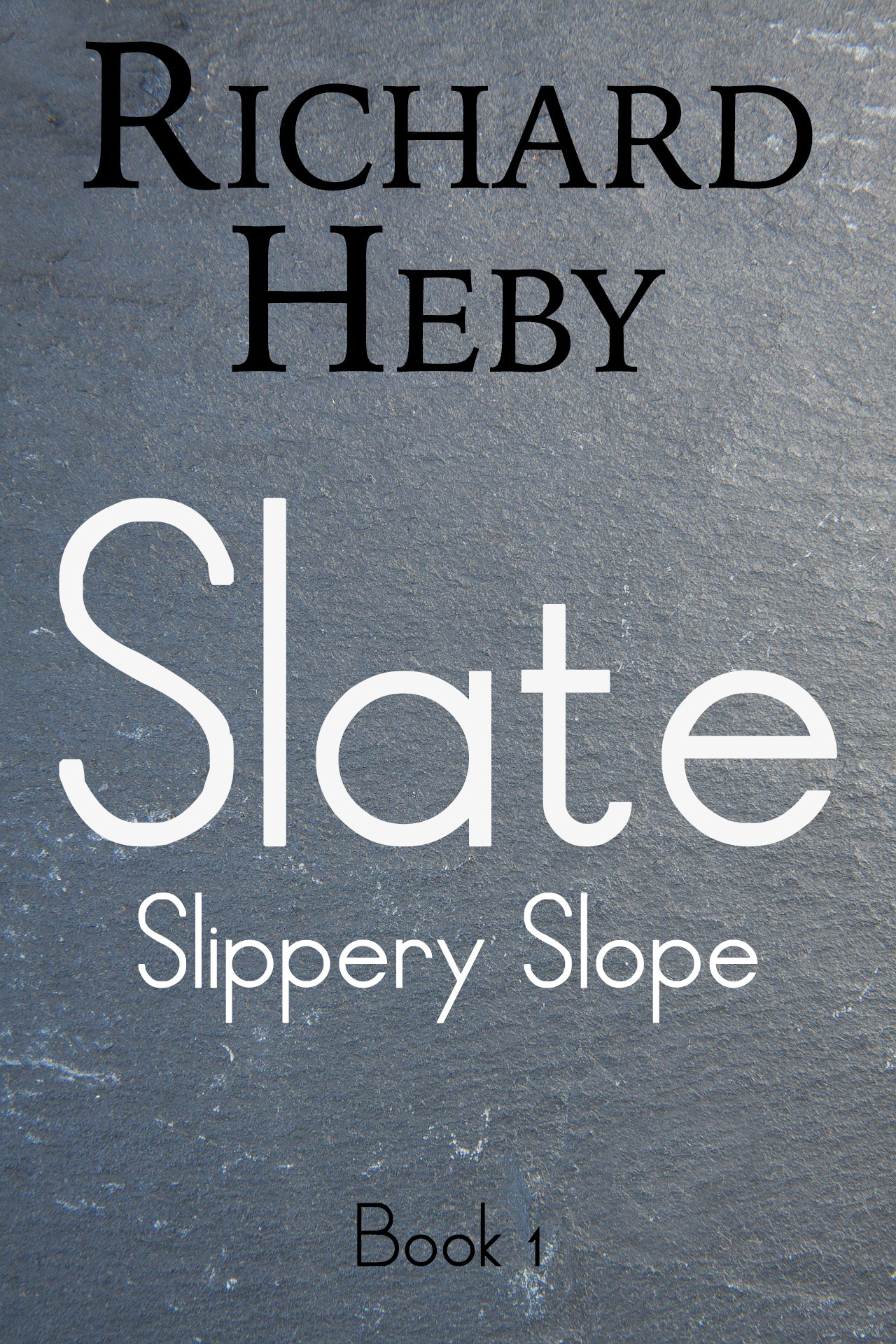 Slate: Slippery Slope Book 1 by Richard Heby | Goodreads