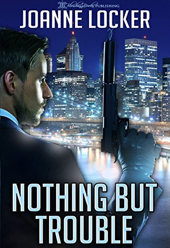 Nothing But Trouble by Joanne Locker | Goodreads