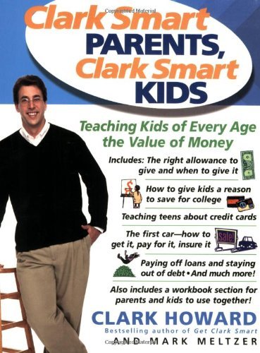 Clark Smart Parents, Clark Smart Kids: Teaching Kids of Every Age the ...