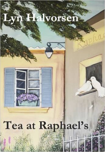 Tea at Raphael's by Lyn Halvorsen | Goodreads