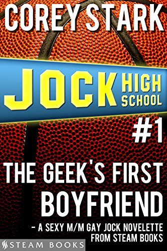 The Geek's First Boyfriend (Jock High School #1) by Corey Stark | Goodreads