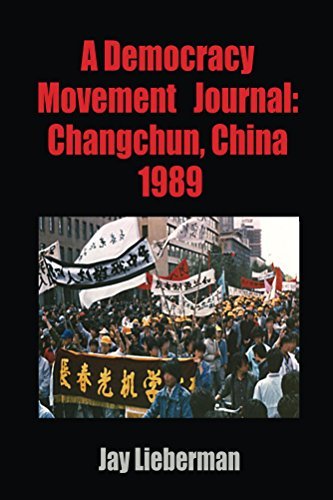A Democracy Movement Journal: Changchun, China 1989 by Jay Lieberman ...