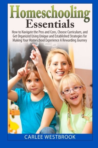 Homeschooling Essentials: How to Navigate the Pros and Cons, Choose ...