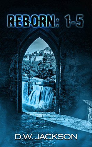 Reborn 1-5 by D.W. Jackson | Goodreads
