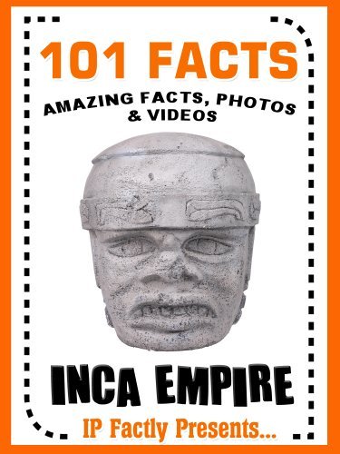 101 Facts... Inca Empire! Books for Kids. by I.P. Factly | Goodreads