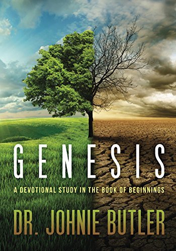 Genesis: A Devotional Study In The Book Of Beginnings by Johnie Butler | Goodreads