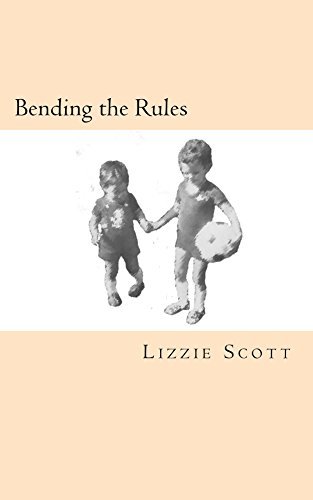 Bending the Rules by Lizzie Scott | Goodreads