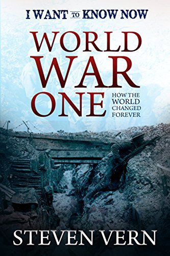 World War One, How the World Changed Forever by Steven Vern | Goodreads
