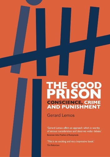 The Good Prison: Conscience, Crime and Punishment by Gerard Lemos ...