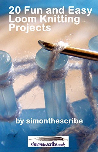 20 Fun and Easy Loom Knitting Projects by Simon Mitchell | Goodreads